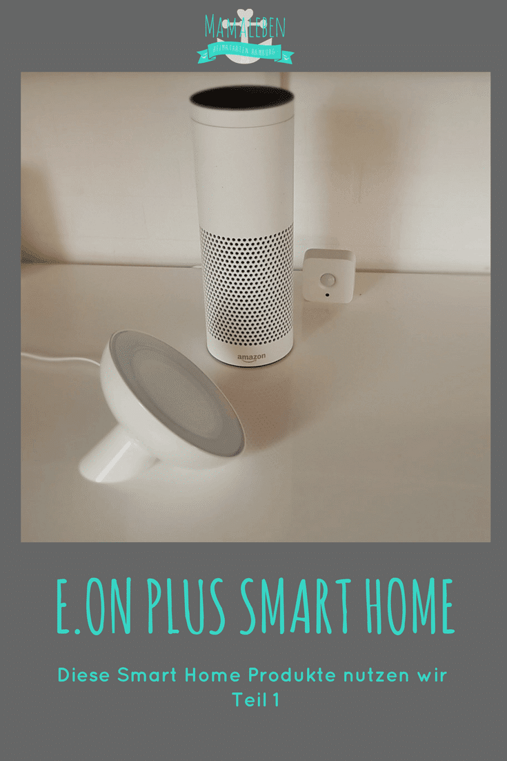 Wie wir unser E.ON Smart Home nutzen Teil 1